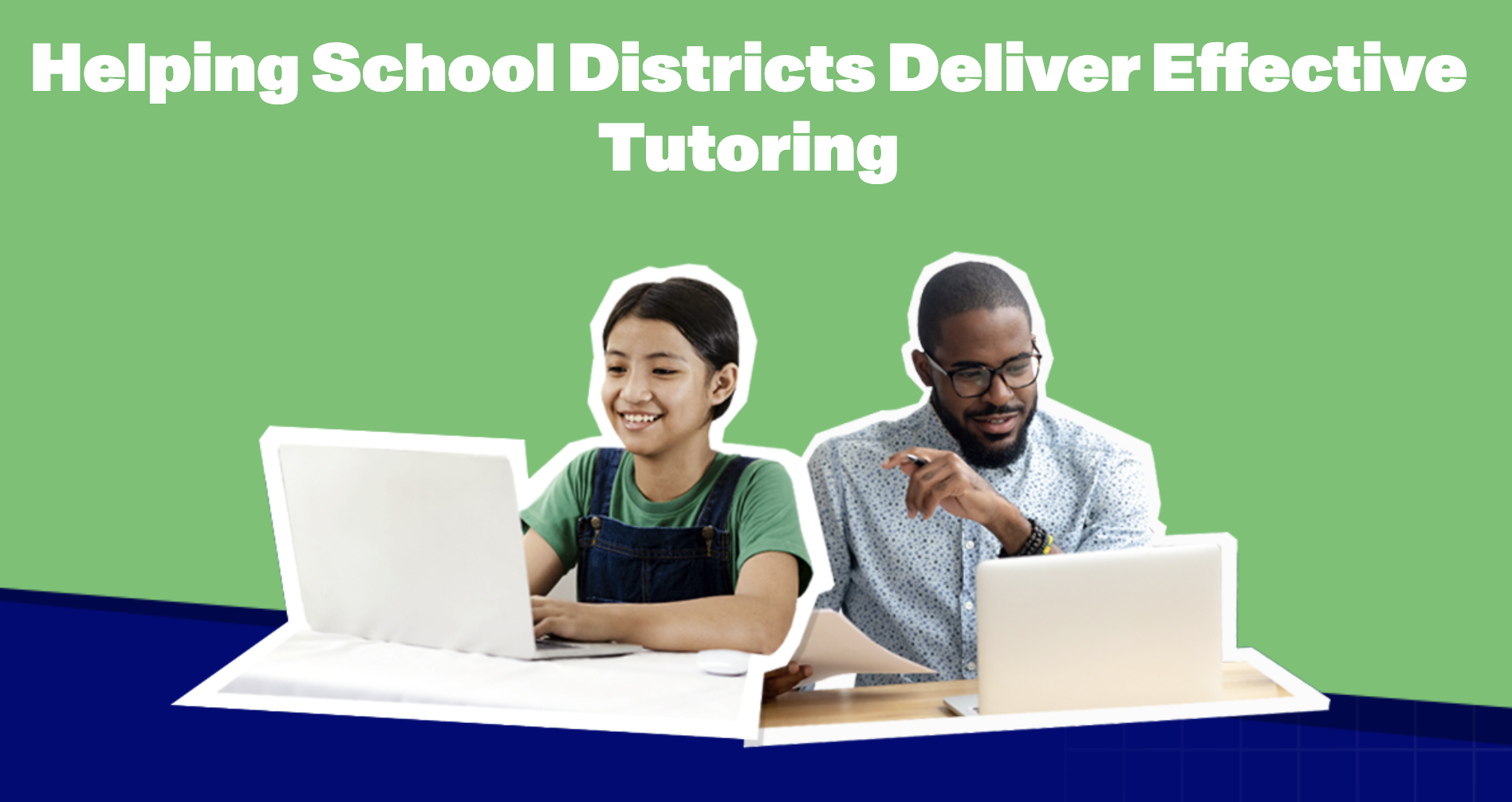 Helping School Districts Deliver Effective Tutoring